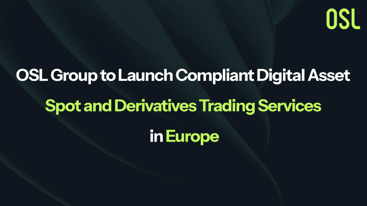 OSL Group to Launch Compliant Digital Asset Spot and Derivatives ...
