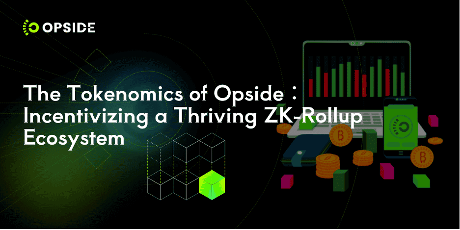 The Tokenomics of Opside: Incentivizing a Thriving ZK-Rollup Ecosystem | The Block