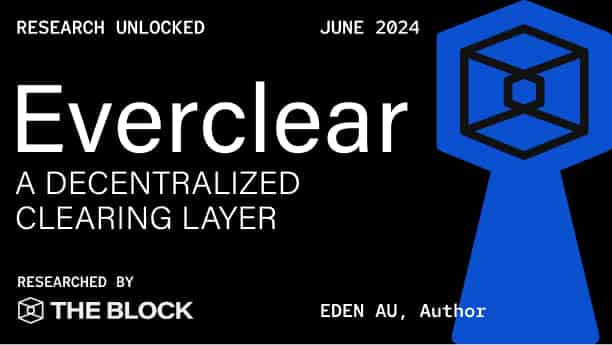 Research Unlock: How Everclear is building a decentralized clearing layer | The Block