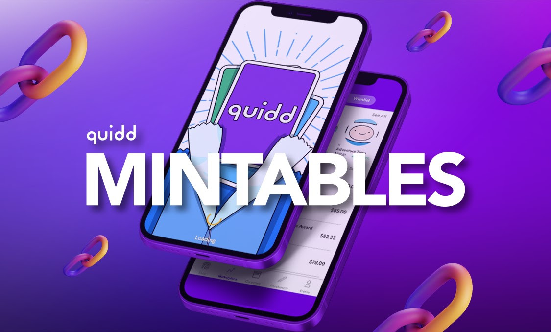 Quidd launches feature to mint and unmint digital collectibles into NFTs