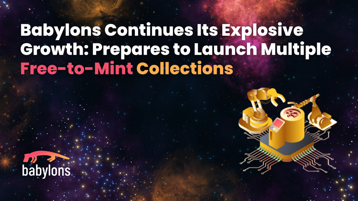 Babylons Continues Its Explosive Growth: Prepares to Launch Multiple ...