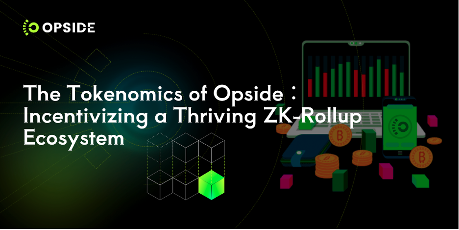 The Tokenomics of Opside: Incentivizing a Thriving ZK-Rollup Ecosystem | The Block