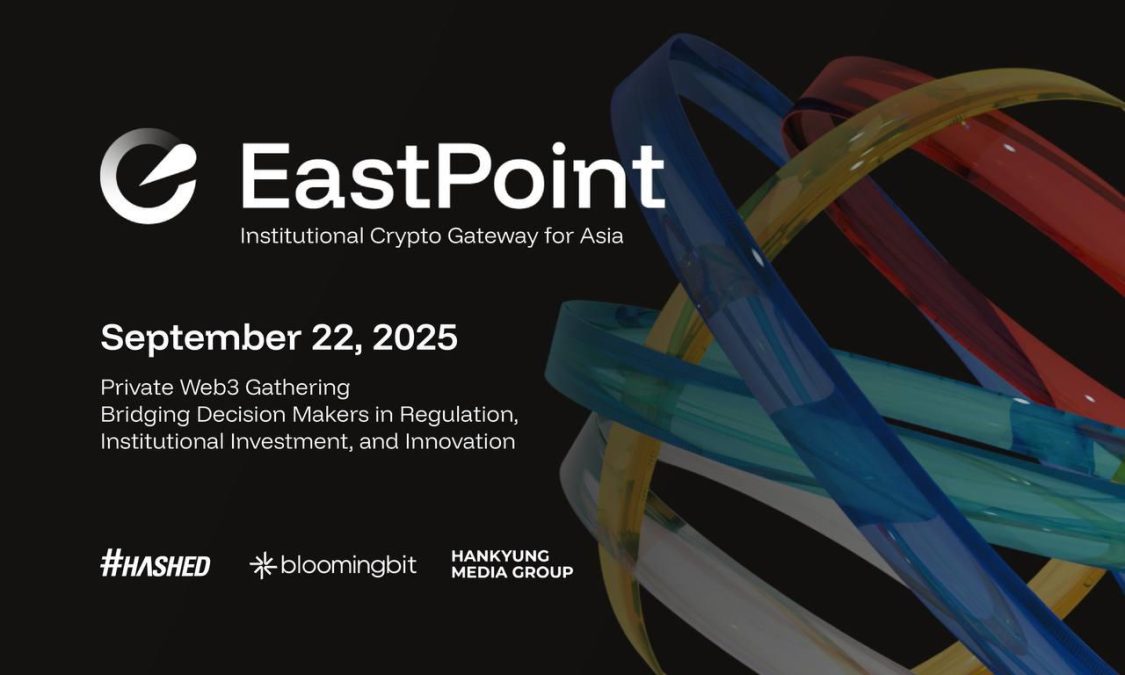 Global Web3 and Policy Leaders to Convene for 'EastPoint:Seoul2025' on ...