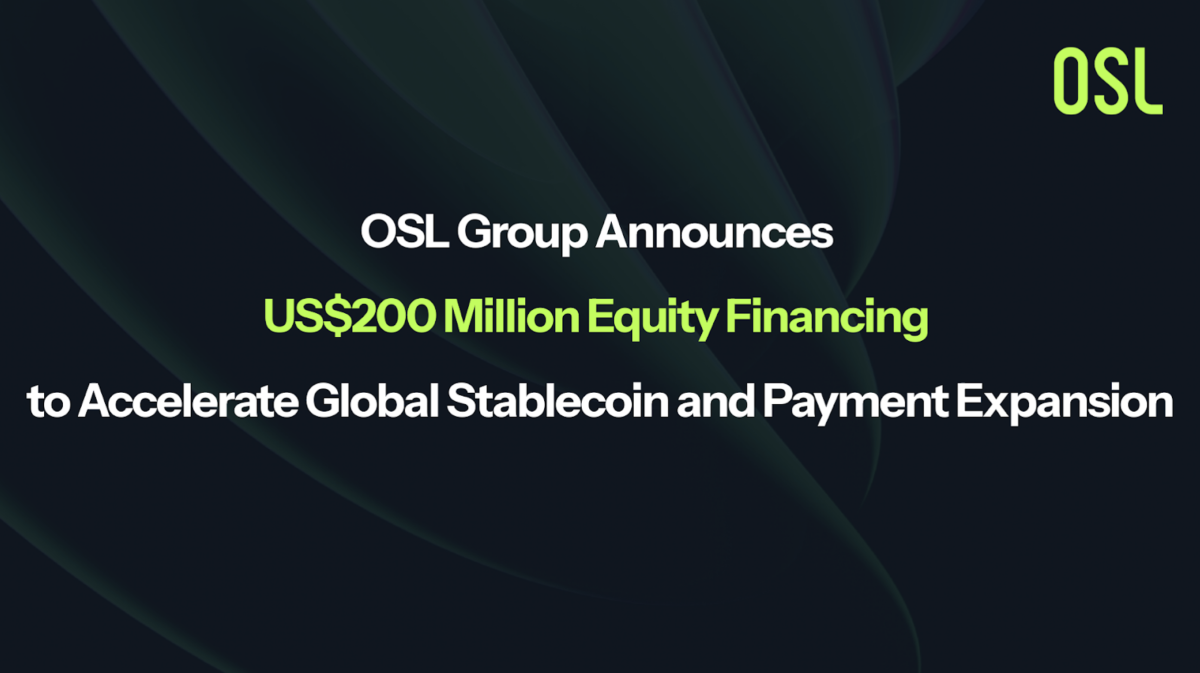 OSL Group Announces US$200 Million Equity Financing to Accelerate ...
